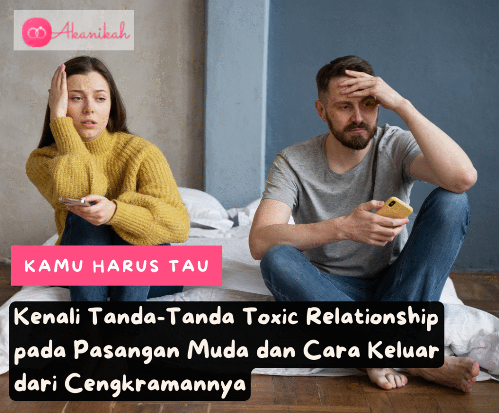 Tanda-Tanda Toxic Relationship: Kenali dan Selamatkan Diri Anda